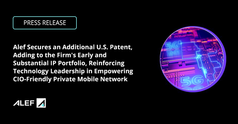 Alef Secures an Additional U.S. Patent, Adding to the Firm's Early and Substantial IP Portfolio ...